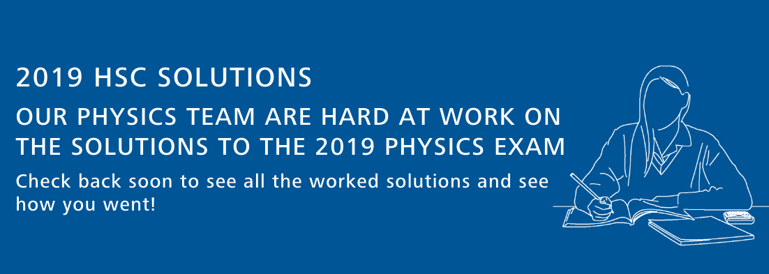 2019 HSC Physics Paper Solutions and Explanations | Matrix Education