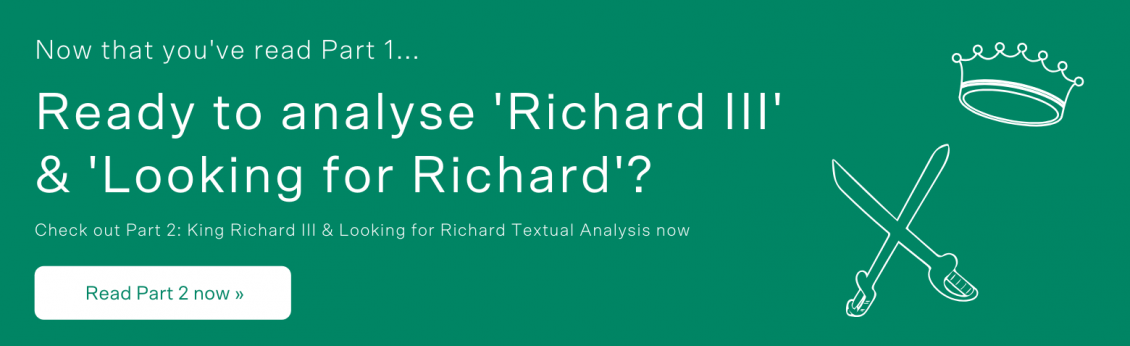 Module A: King Richard III and Looking for Richard | Dos and Don’t