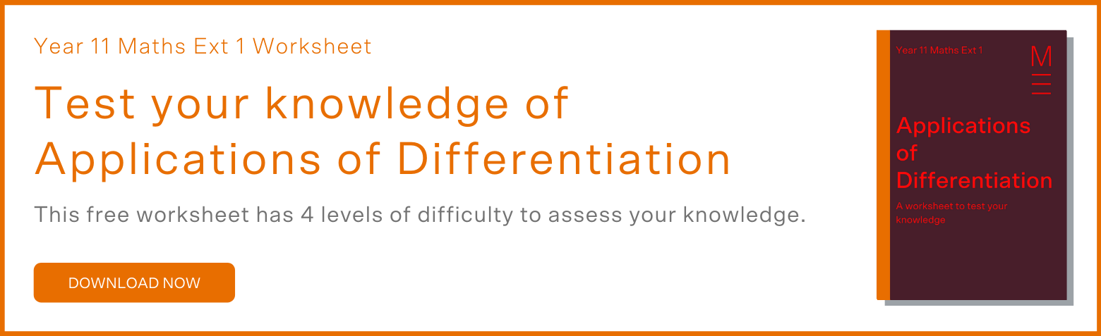 Part 3: Applications of Differentiation | Beginner's Guide to Year 11 Ext 1
