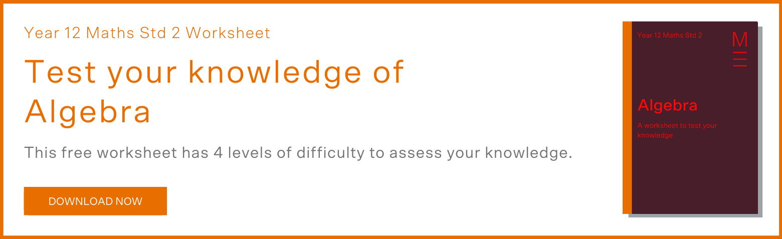 Part 1: Algebra | Beginner's Guide to Year 12 Maths Standard 2