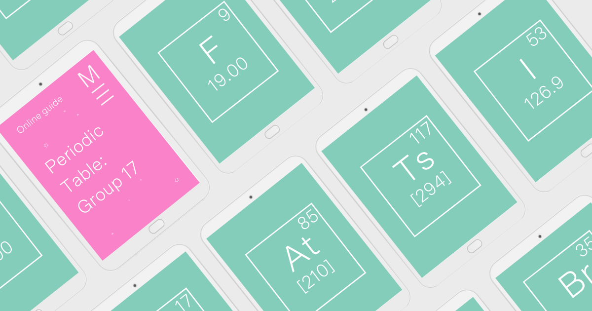 Group 17: Halides | Beginner's Guide to the Periodic Table